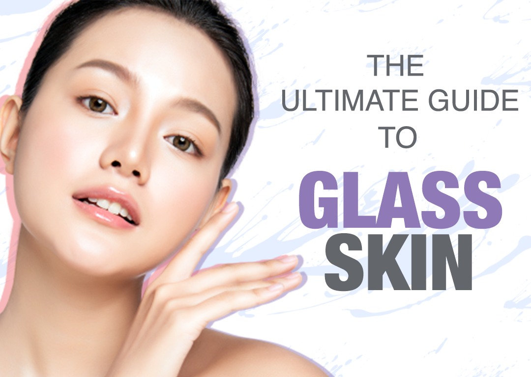 The Ultimate Guide to Glass Skin - Touch Skin Care